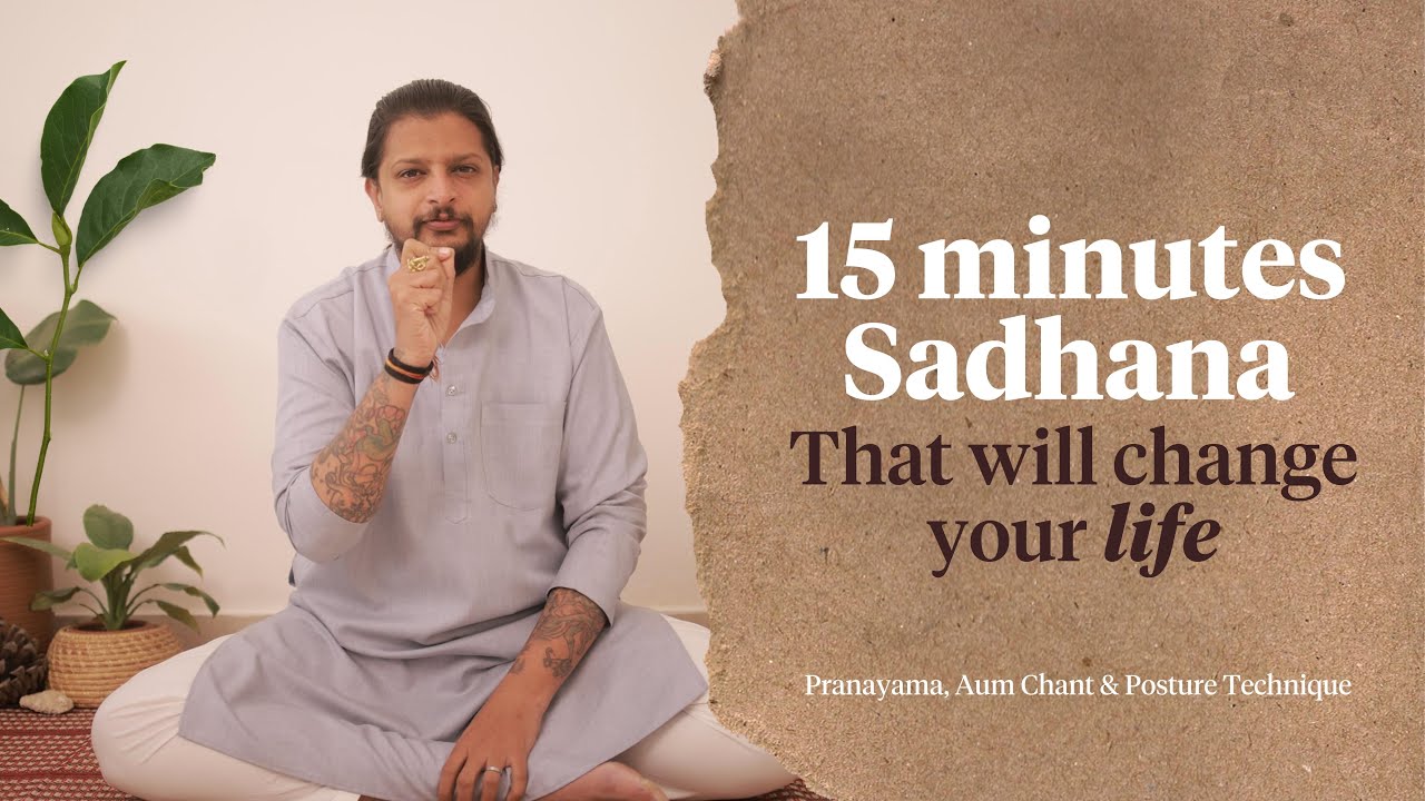 15 minutes of SADHANA that will change your LIFE - Pranayama, Aum Chant ...